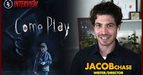 Cs Video Writer Director Jacob Chase On Horror Pic Come Play
