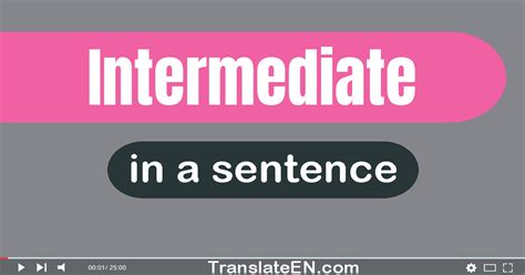Intermediate In A Sentence