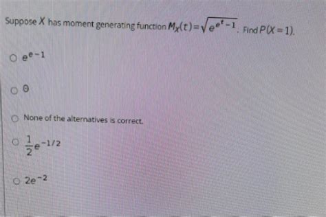 Solved Suppose X has moment generating function My(t)=ve | Chegg.com