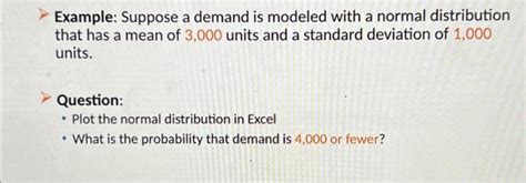 Solved Example Suppose A Demand Is Modeled With A Normal Chegg