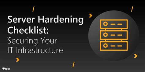 7 Essential Steps For A Server Hardening Checklist Sample
