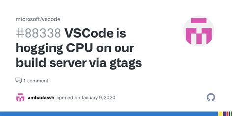 VSCode Is Hogging CPU On Our Build Server Via Gtags Issue Microsoft Vscode GitHub