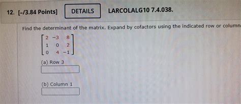 solved find the determinant of the matrix expand by