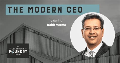 The Modern Ceo With Rohit Verma My Leadership Foundry