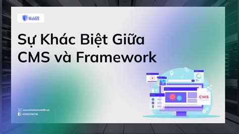 Sự Khác Biệt Giữa Cms Và Framework