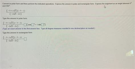 Solved Convert To Polar Form And Then Perform The Indicated