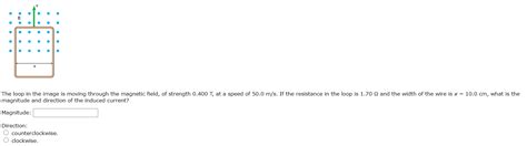 solved the loop in the image is moving through the magnetic