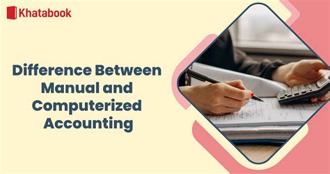How Do Manual Accounting And Computerised Accounting Differ