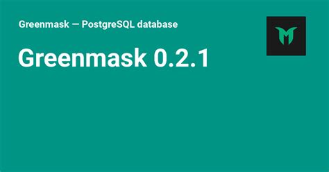 Greenmask 021 Greenmask — Postgresql Database Anonymization And