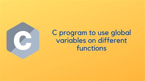 C Program To Use Global Variables On Different Functions