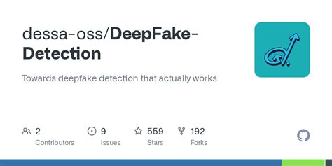 GitHub Dessa Oss DeepFake Detection Towards Deepfake Detection That