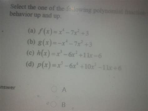 Solved Select One Of The Polynomial Function That Has Chegg Com
