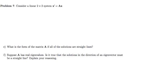 solved consider a linear 2 times 2 system x ax e what