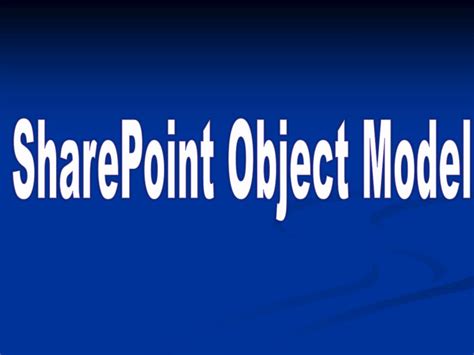 Ppt Sharepoint Object Model Powerpoint Presentation Free Download