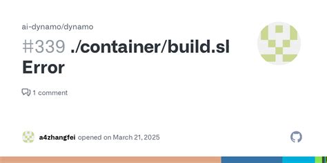container build sh error · issue 339 · ai dynamo dynamo · github