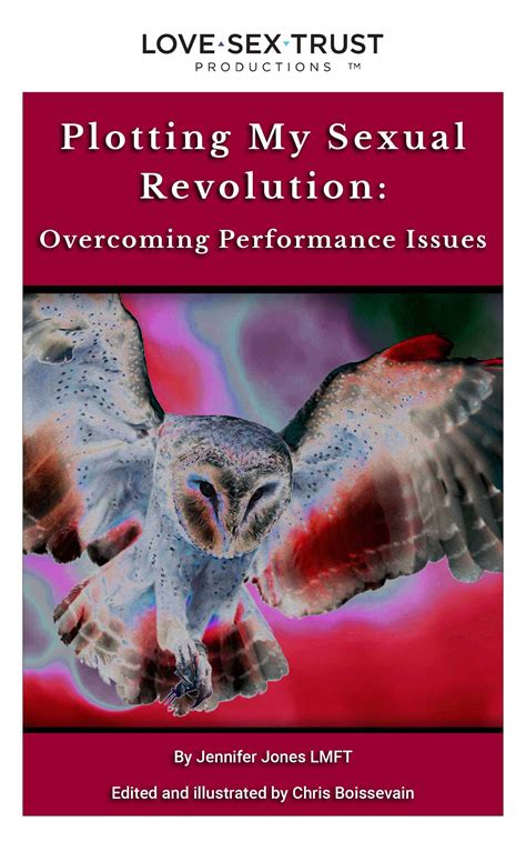 Plotting My Sexual Revolution Overcoming Performance Issues Love Sex