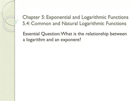 Ppt Chapter 5 Exponential And Logarithmic Functions 54 Common And Natural Logarithmic