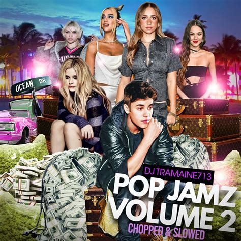 Pop Jamz Volume 2 Chopped And Slowed By Dj Tramaine713 Listen On Audiomack