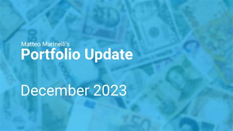 Portfolio Update December 2023 Matteo Marinelli