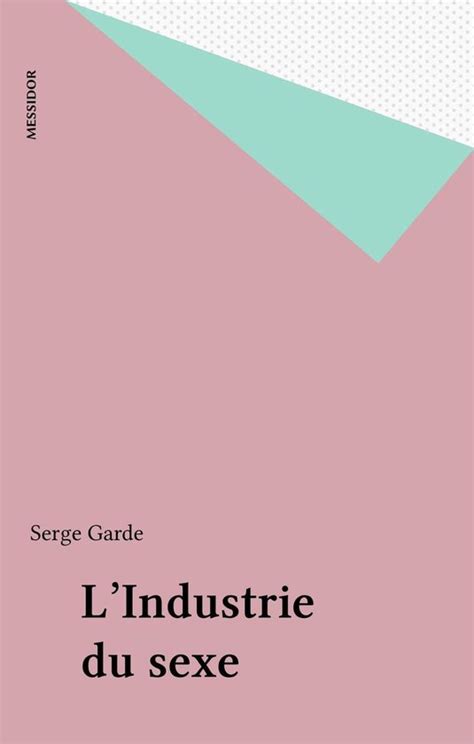 L Industrie Du Sexe Ebook Serge Garde 9782402014342 Boeken Bol Com