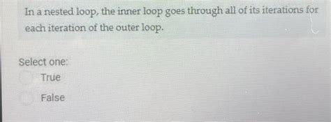 Solved In A Nested Loop The Inner Loop Goes Through All Of