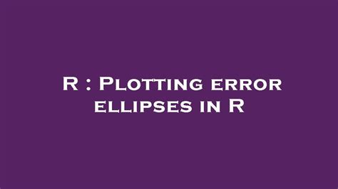 R Plotting Error Ellipses In R Youtube