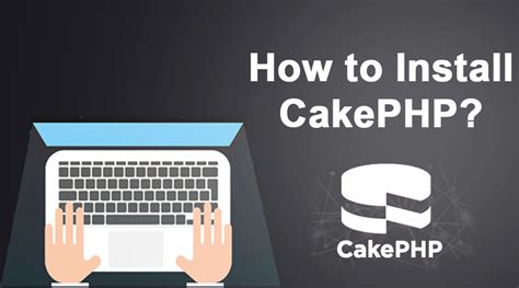 How To Install CakePHP Know How To Step Up And Configure CakePHP