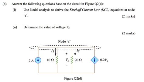 Solved Answer The Following Questions Based On The Circuit In Figure Q2 D I Use Nodal
