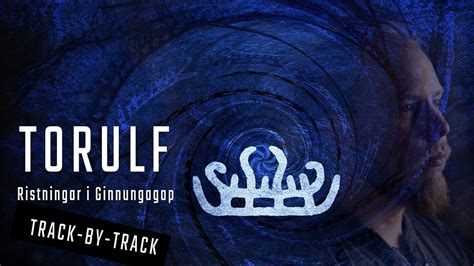 Torulf Track By Track Ristningar I Ginnungagap Youtube