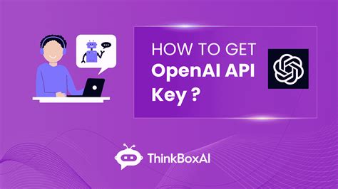 How To Generate An Openai Api Key Thinkboxai Blog
