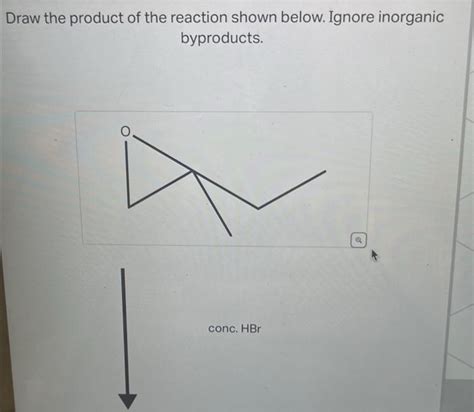 Solved Draw the product of the reaction shown below. Ignore | Chegg.com