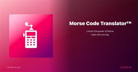 Morse Code Translator — Text To Morse And Back Canelle Ai