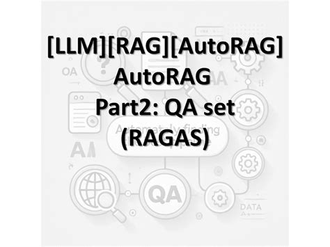 [llm][rag][autorag]autorag Part2 Qa Set Ragas