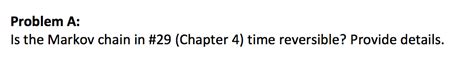 Solved Problem A Is The Markov Chain In Chapter Chegg Com