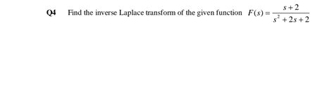 solved q4 ﻿find the inverse laplace transform of the given