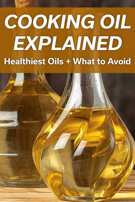 Cooking Oil Explained Healthiest Oils What To Avoid