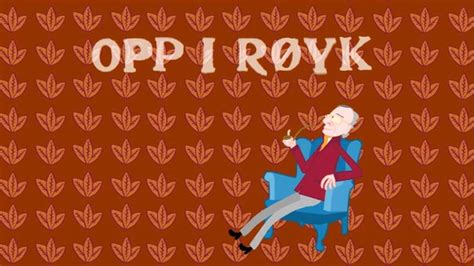 Opp I Røyk Nrk Tv