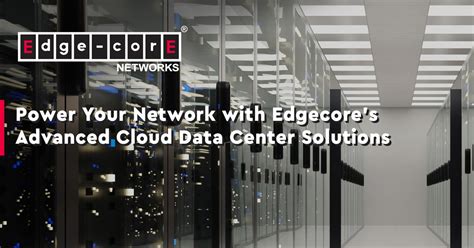 🔊 Edgecore Cloud Data Center Edgecore Networks