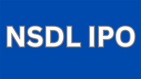 Nsdl Ipo Subscription Opens On July 30 Check Price Band Allotment Date And More Business