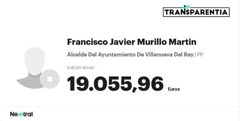 conoce el salario público de francisco javier murillo martin