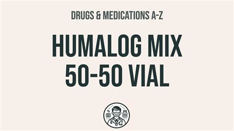 How To Use Humalog Mix 50 50 Vial Explain Uses Side Effects