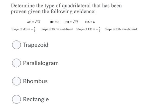 Solved Determine The Type Of Quadrilateral That Has Been Proven Given