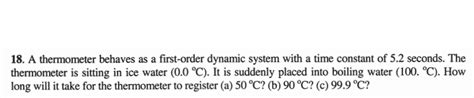 Solved 18 A Thermometer Behaves As A First Order Dynamic