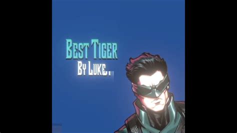 Best Tiger Edit Edit Fypシ゚viral Invincible Besttiger