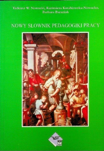 Nowy s ownik pedagogiki pracy Opracowanie zbiorowe Książka w Empik