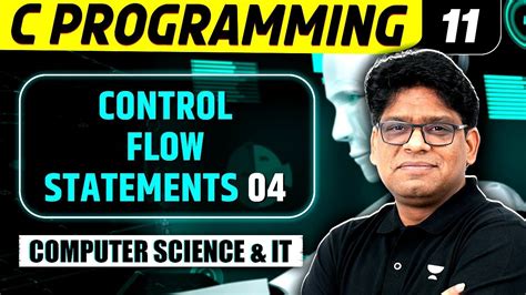 C Programming 11 Control Flow Statements 04 Computer Science And