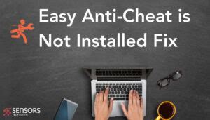 Easy Anti Cheat Is Not Installed Error How To Fix It
