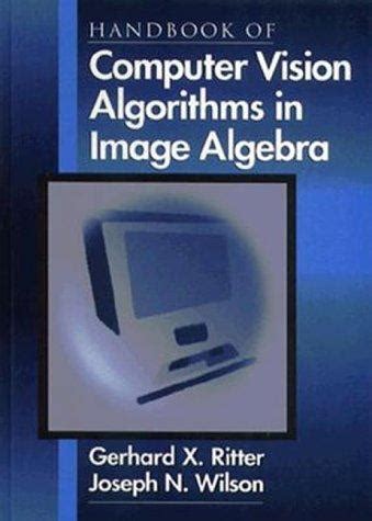 Handbook Of Computer Vision Algorithms In Image Algebra By G X Ritter Open Library