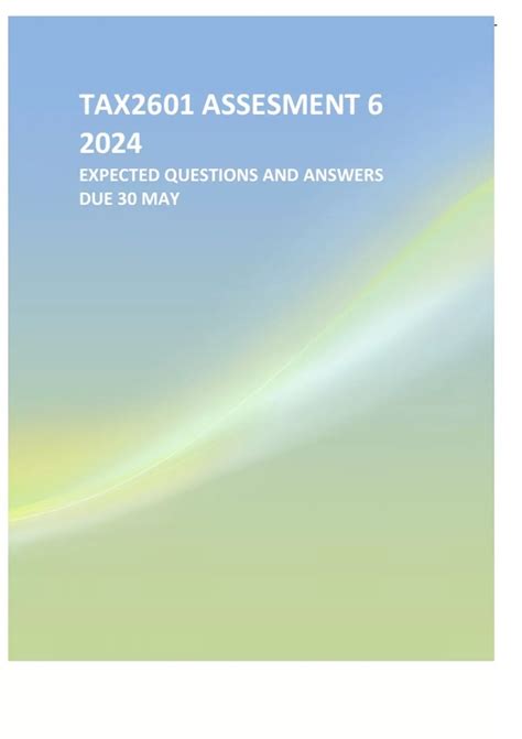 Tax2601 Assignment6 2024 Expected Questions And Answers Due 30 May