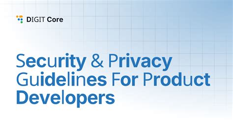 Security And Privacy Guidelines For Product Developers Digit Core